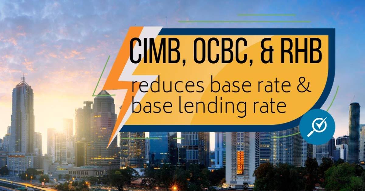 CIMB, OCBC, & RHB Reduces Base Lending Rates Of 2019 | CompareHero