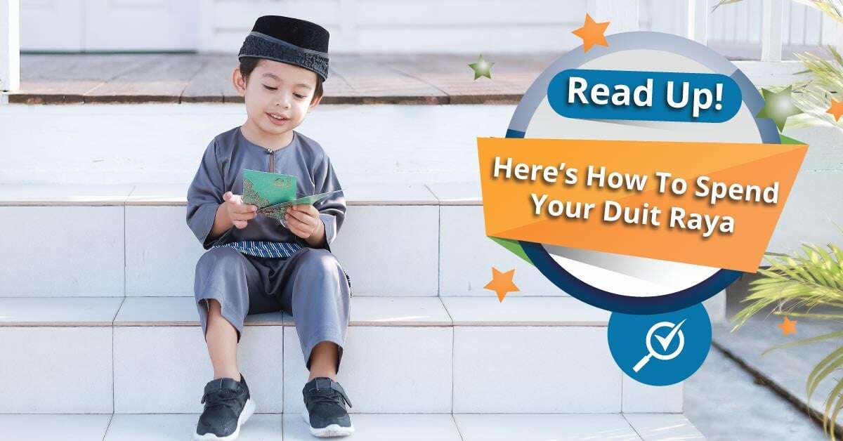 Here's 6 Ways To Spend Your Duit Raya | CompareHero
