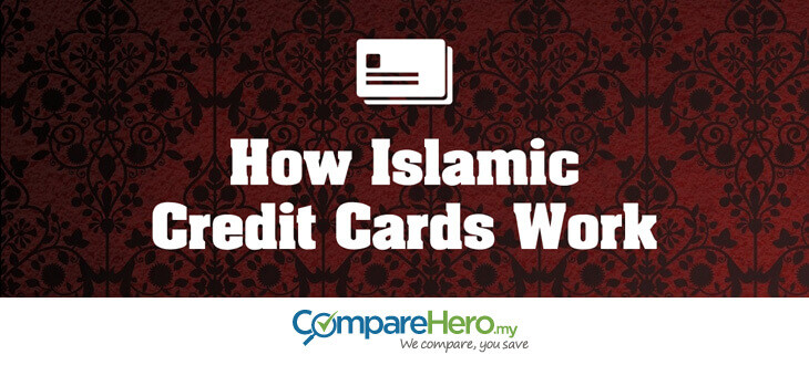 How Syariah-compliant Islamic Credit Cards Work?