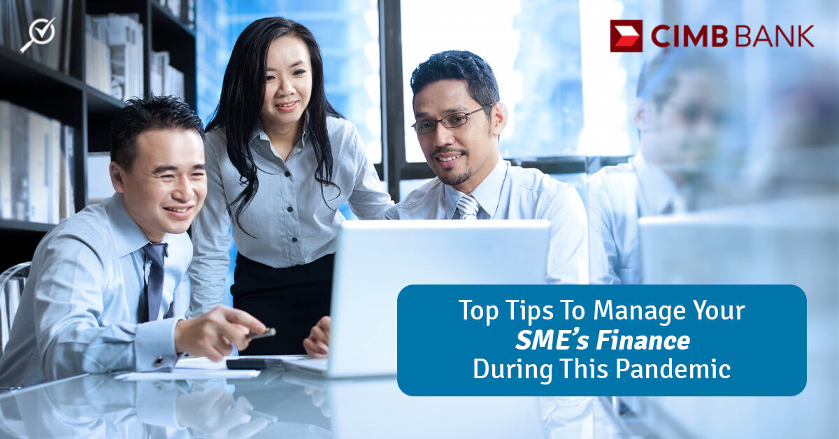 Top Tips To Manage Your SME's Finances During This Pandemic